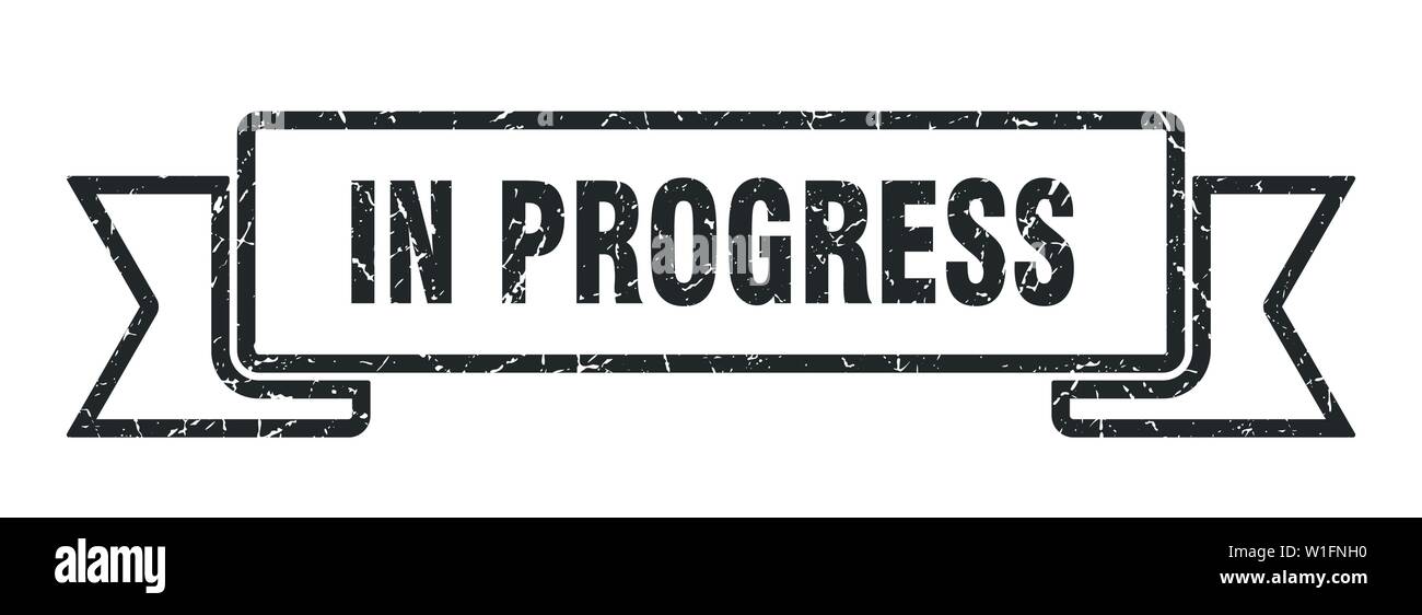 in progress grunge ribbon. in progress sign. in progress banner Stock ...
