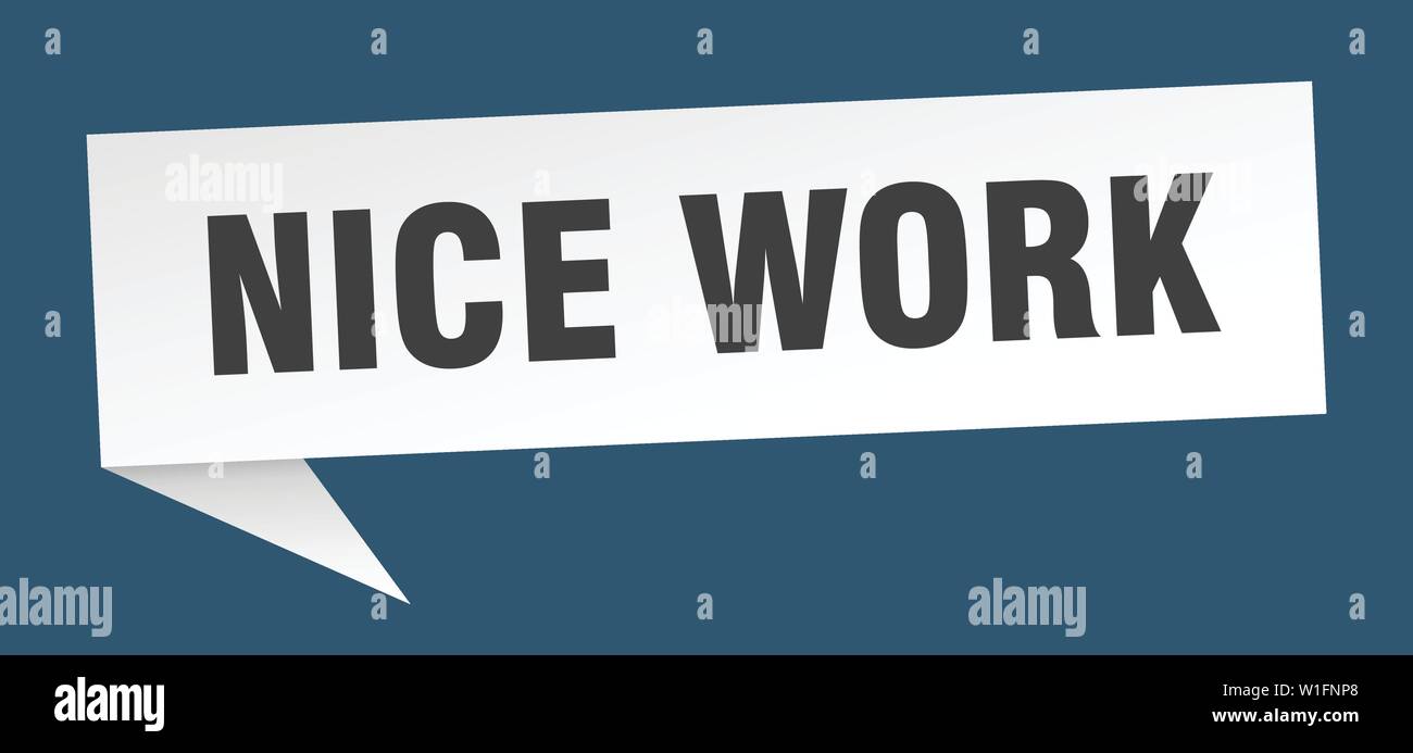 nice work speech bubble. nice work sign. nice work banner Stock Vector ...