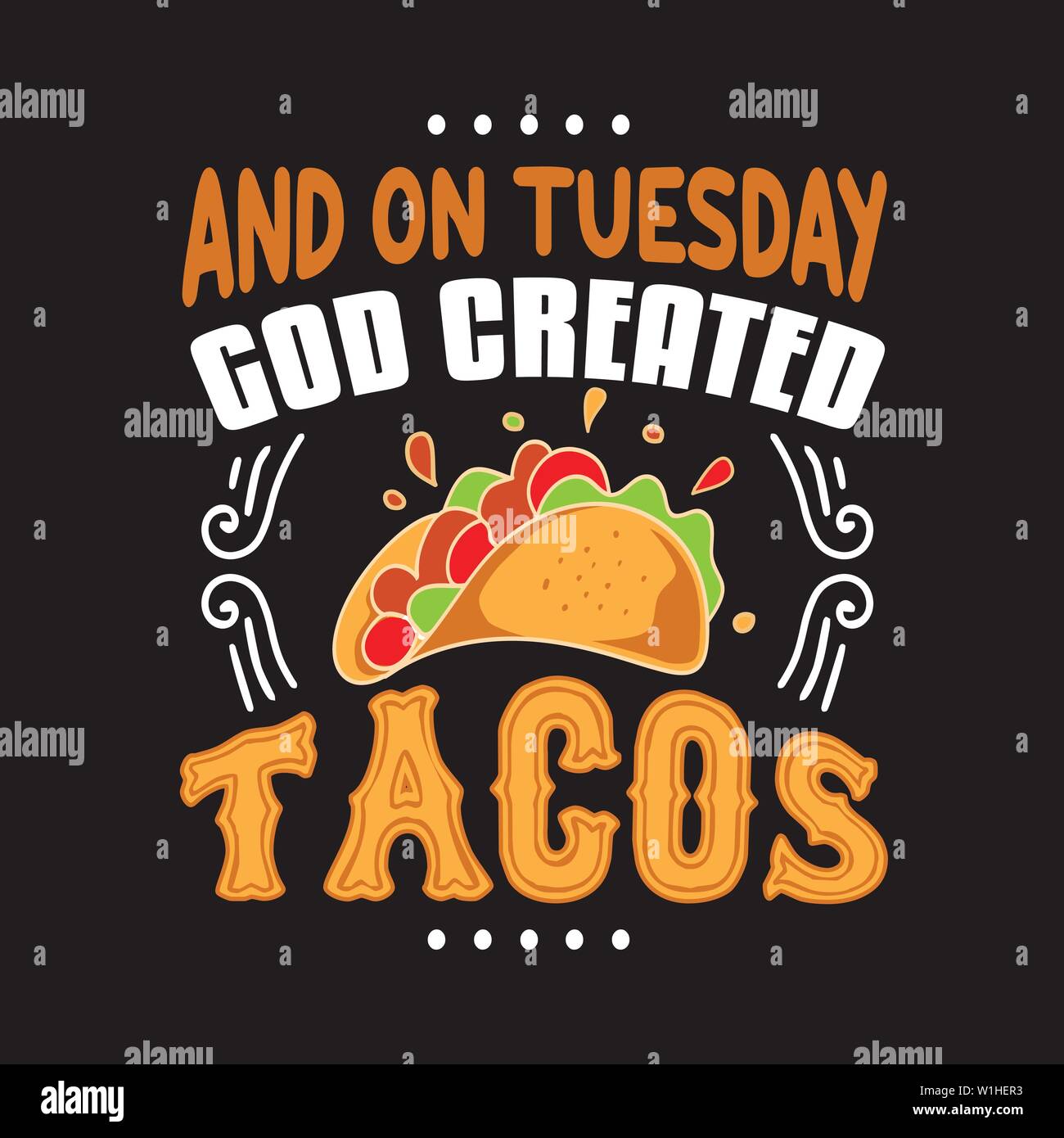 Taco Quote and Saying. And on tuesday god created tacos Stock Vector ...