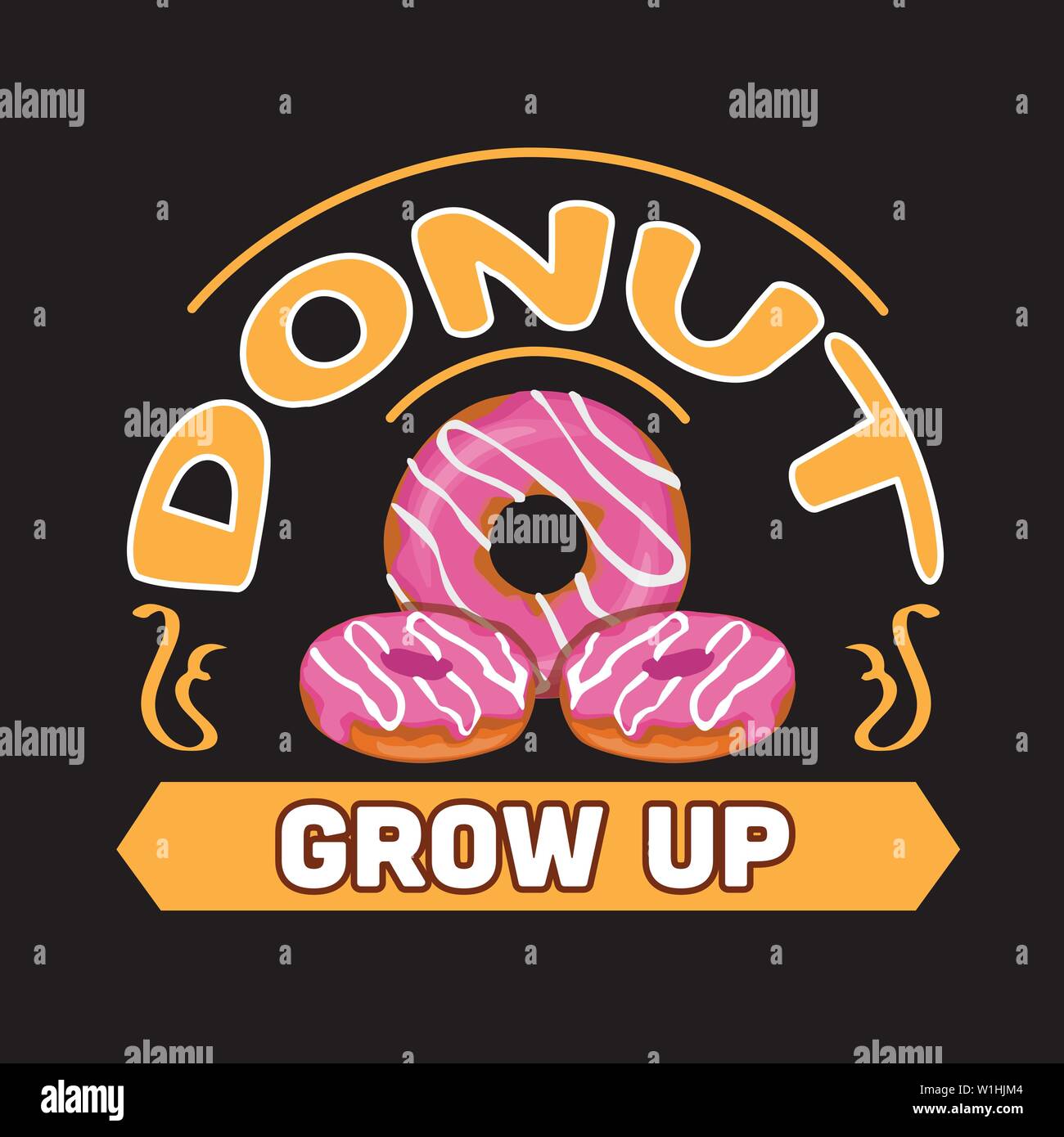 Donuts Quote and Saying. Donut Grow up Stock Vector Image & Art - Alamy
