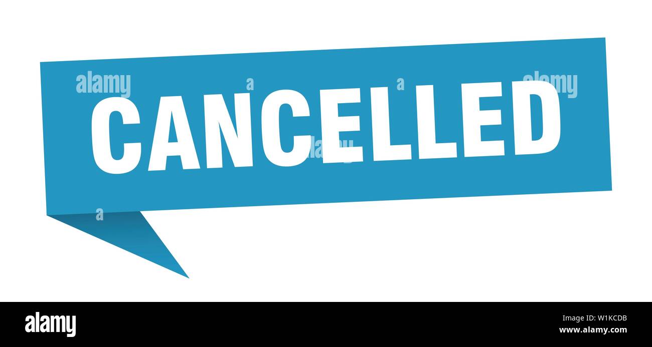 cancelled speech bubble. cancelled sign. cancelled banner Stock Vector ... cancelled speech bubble. cancelled sign. cancelled banner Stock Vector ...