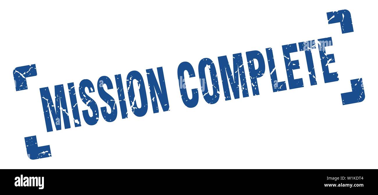 mission complete stamp. mission complete square grunge sign. mission complete Stock Vector Image ...