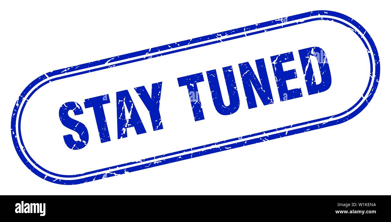 Stay tuned stamp sign seal Stock Vector Images - Alamy