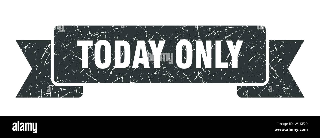 today only grunge ribbon. today only sign. today only banner Stock ...