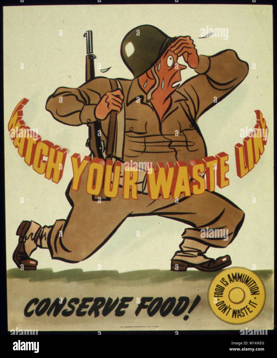 WATCH YOUR WASTE LINE - CONSERVE FOOD! FOOD IS AMMUNITION - U.S. ARMY ...
