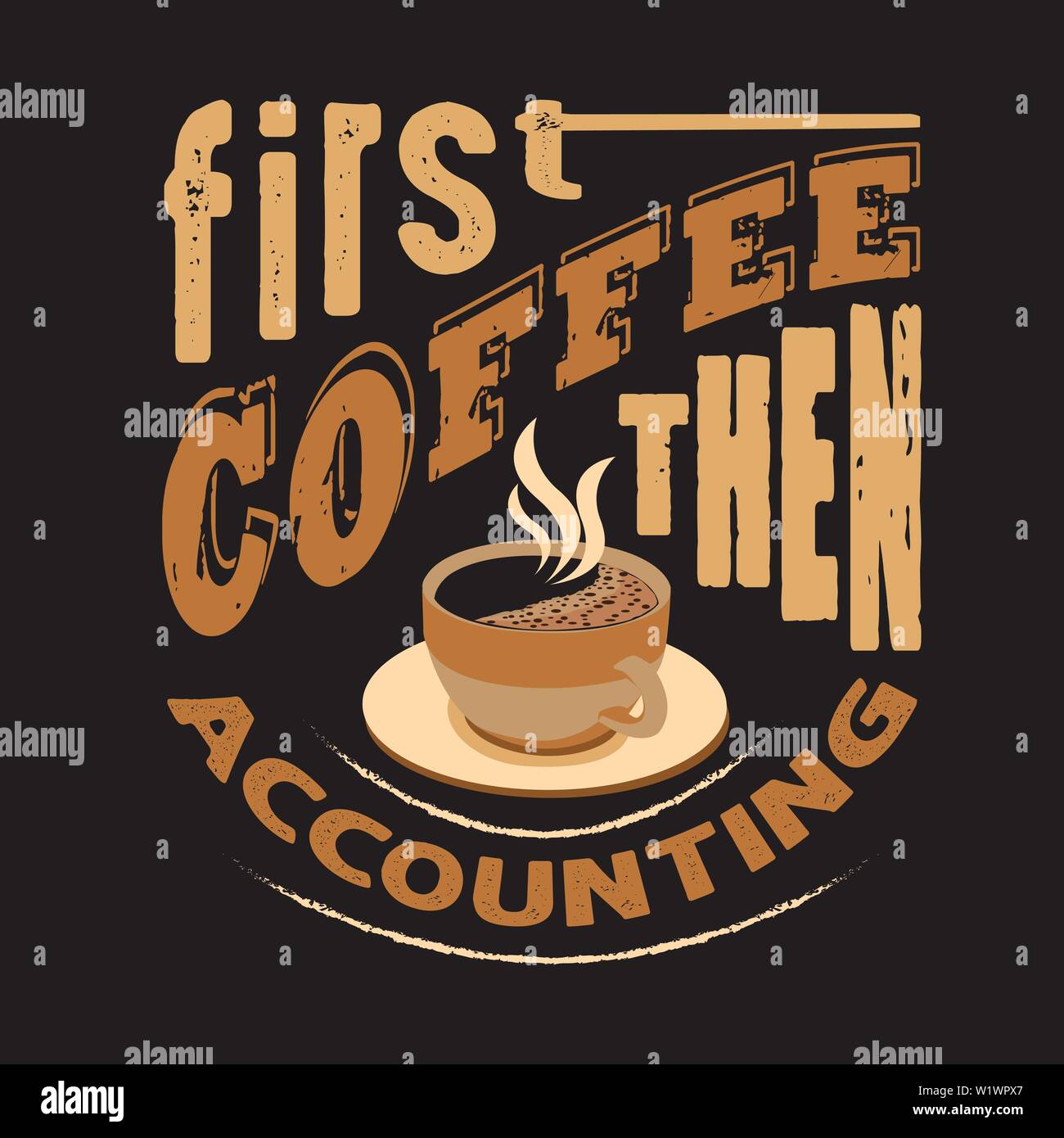 Coffee Quote and Saying. First coffee then accounting Stock Vector ...