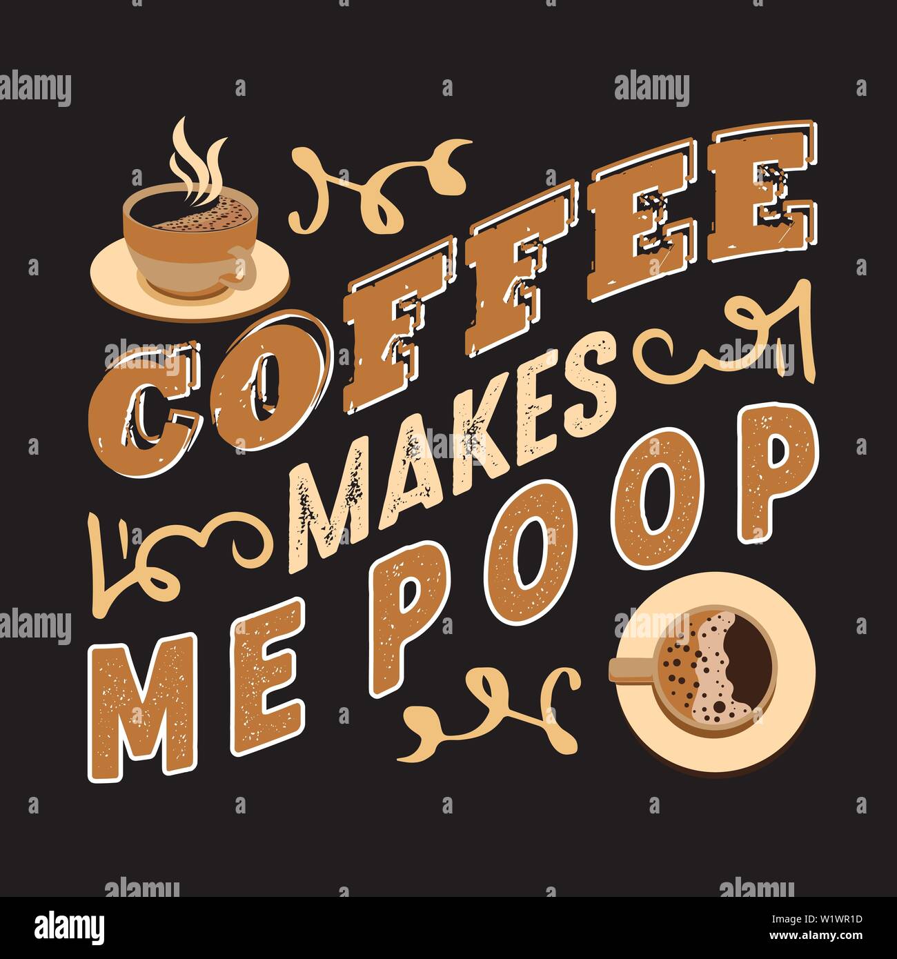 Coffee Quote and Saying. Coffee makes me poop Stock Vector Image & Art ...
