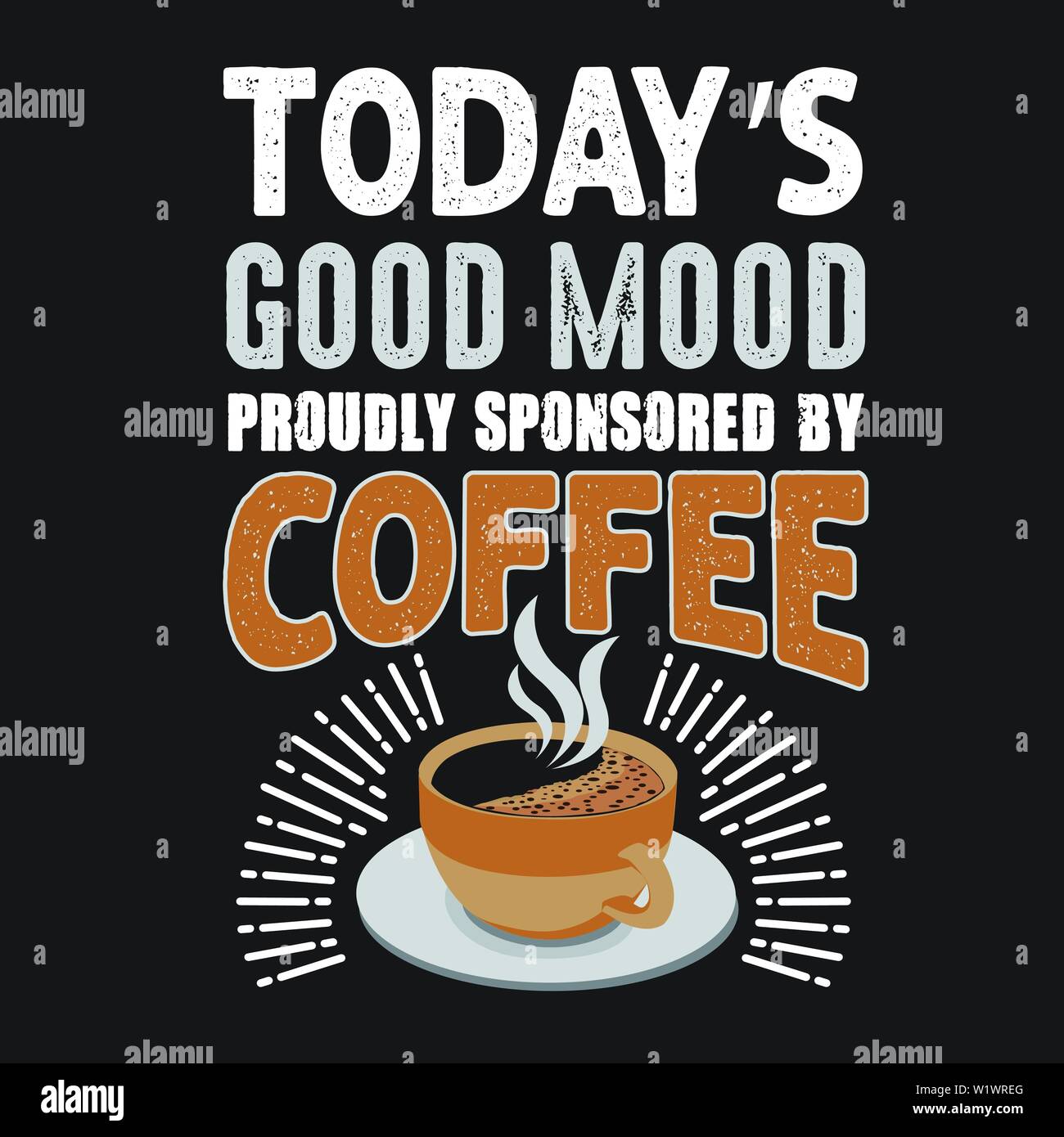 Coffee Quote and Saying. Today is good mood Stock Vector Image & Art ...