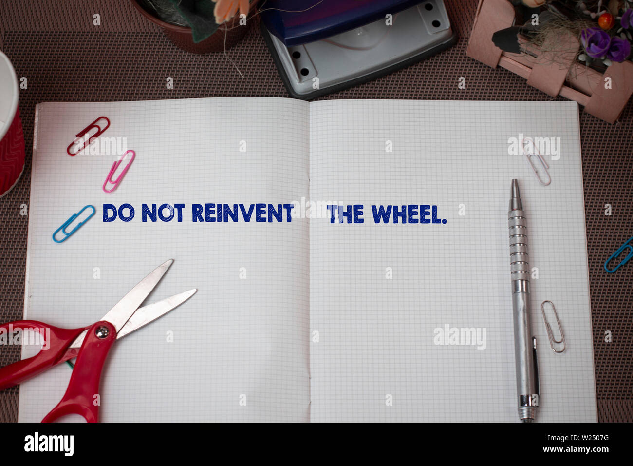 Writing note showing Do Not Reinvent The Wheel. Business concept for ...