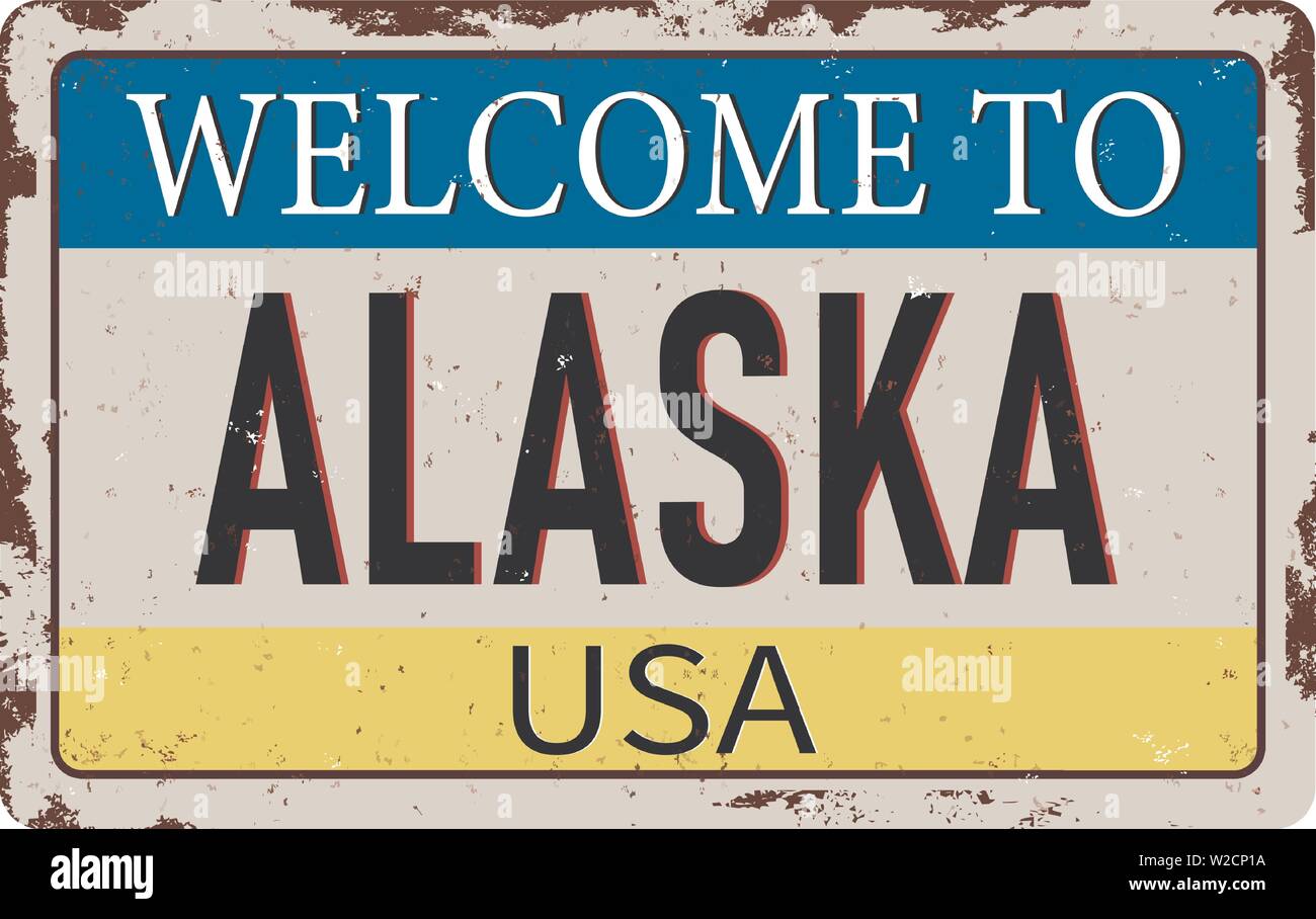 Welcome to Alaska vintage rusty metal sign on a white background ...