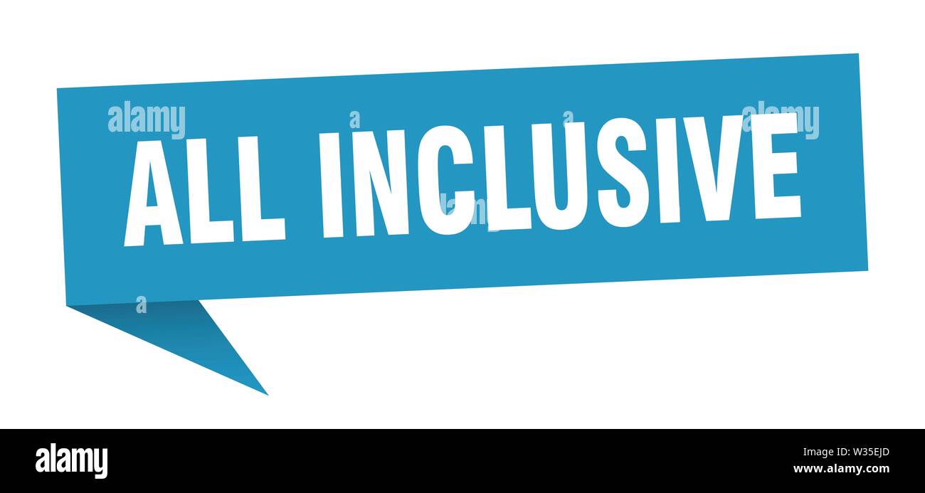 all inclusive speech bubble. all inclusive sign. all inclusive banner ...