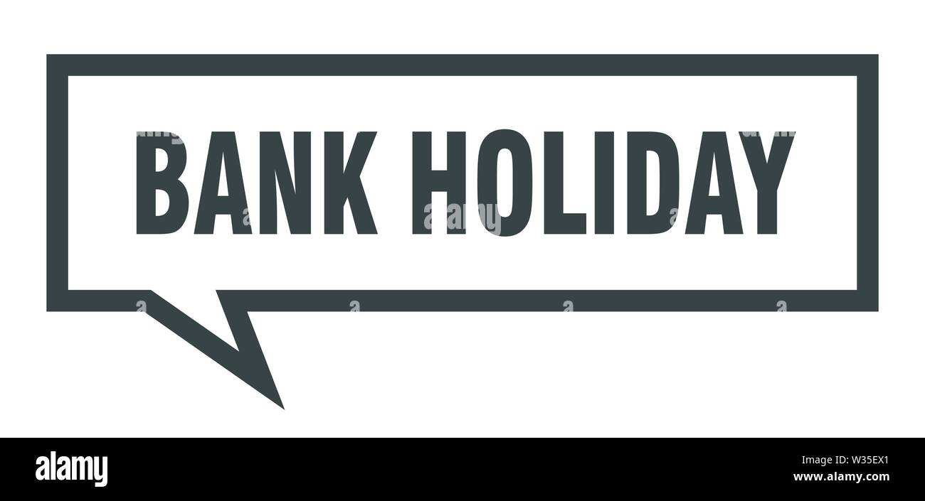 bank holiday sign. bank holiday square speech bubble. bank holiday ...