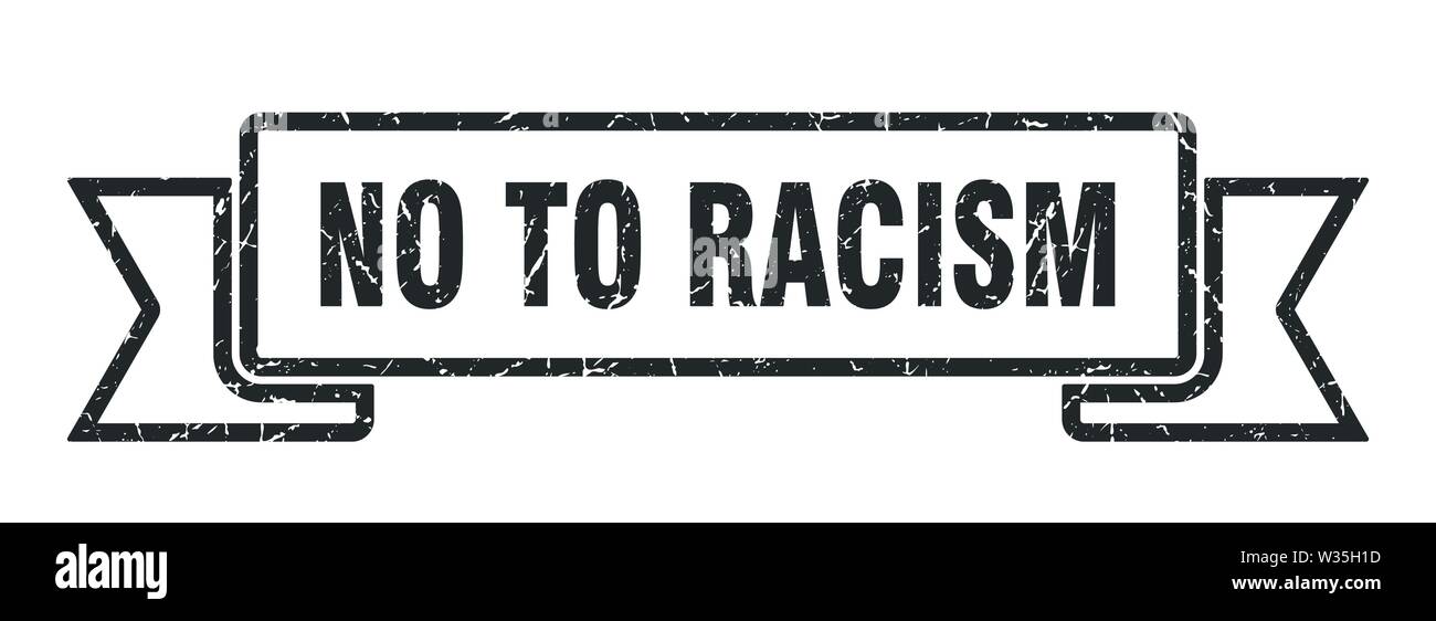 no to racism grunge ribbon. no to racism sign. no to racism banner ...