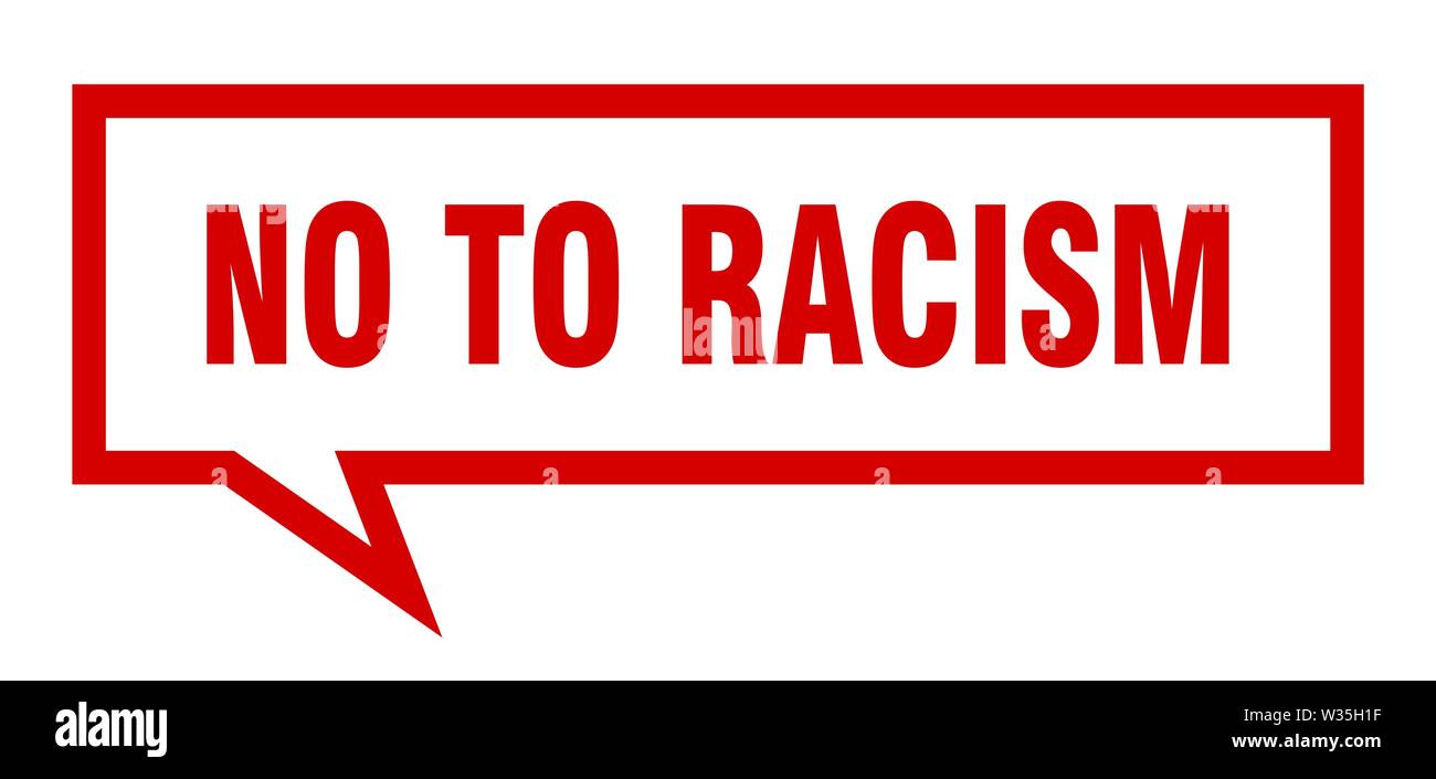 no to racism sign. no to racism square speech bubble. no to racism ...