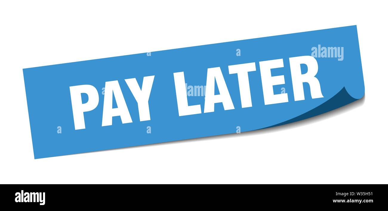 pay later sticker. pay later square isolated sign. pay later Stock ...