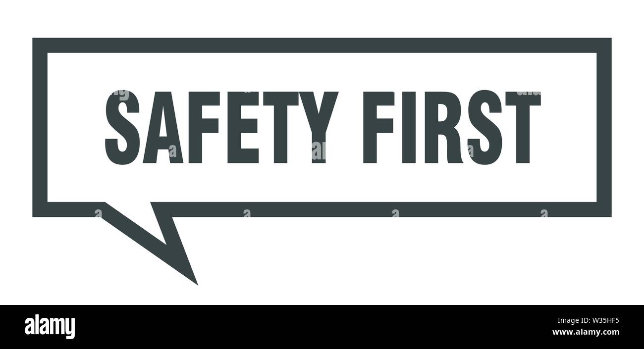 safety first sign. safety first square speech bubble. safety first ...