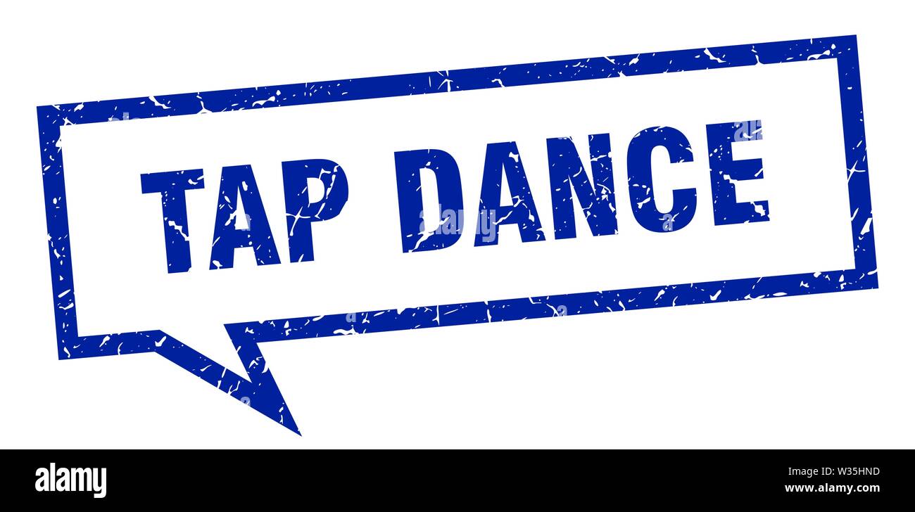 tap dance sign. tap dance square speech bubble. tap dance Stock Vector ...