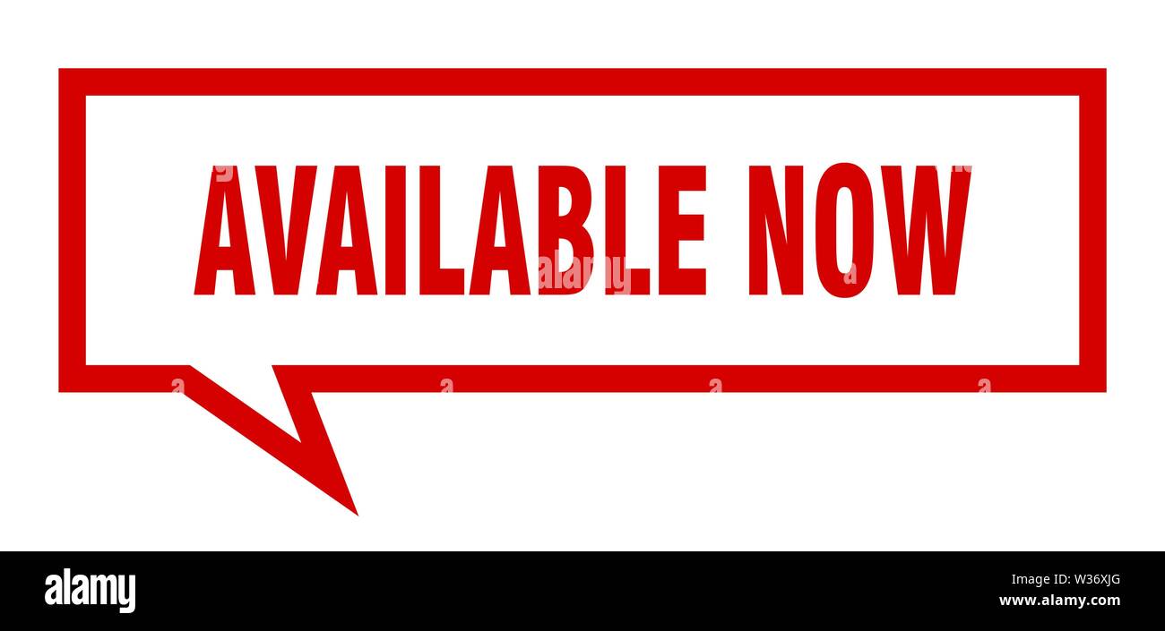 available now sign. available now square speech bubble. available now ...