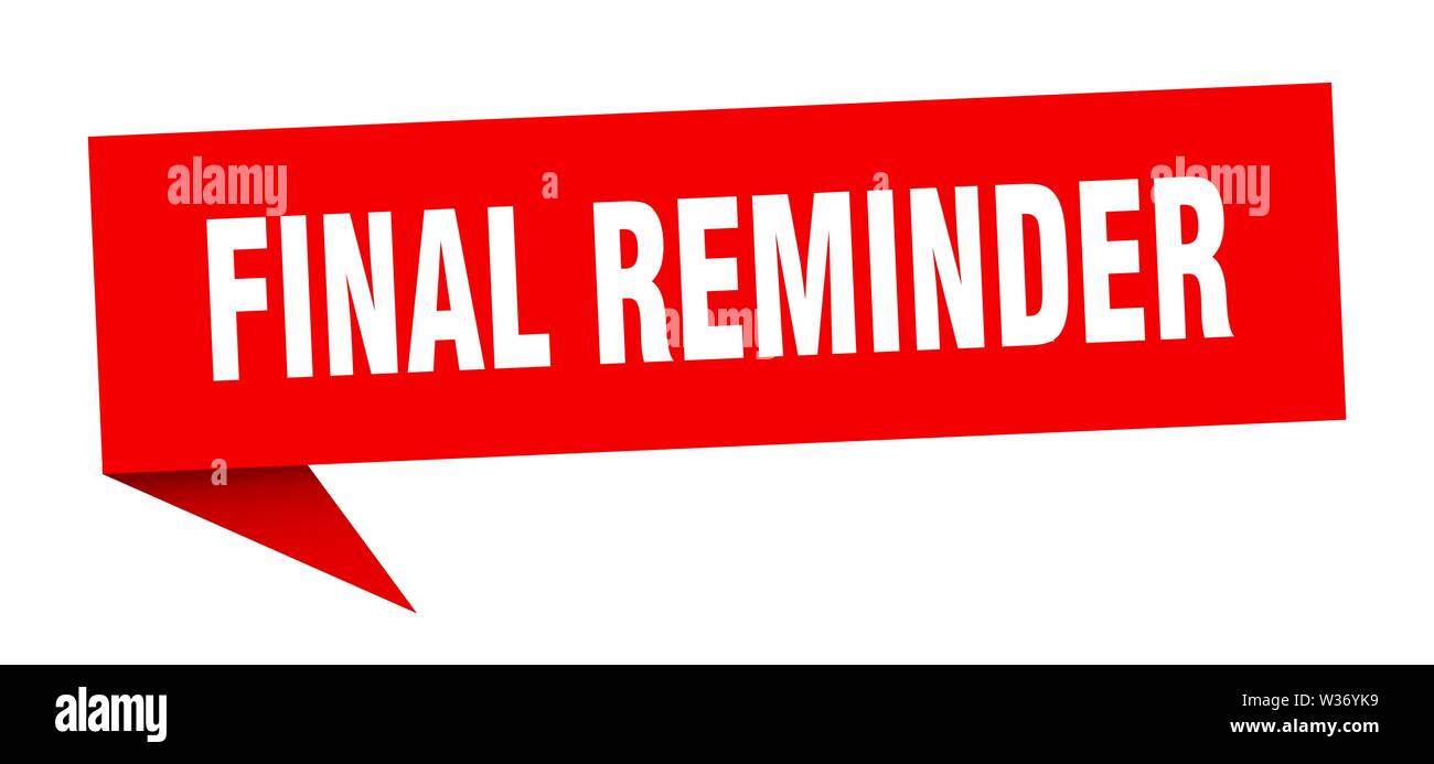 final reminder speech bubble. final reminder sign. final reminder ...