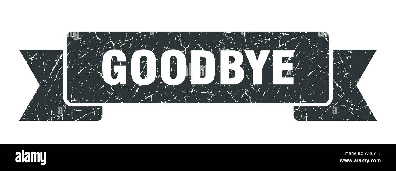 goodbye grunge ribbon. goodbye sign. goodbye banner Stock Vector Image ...
