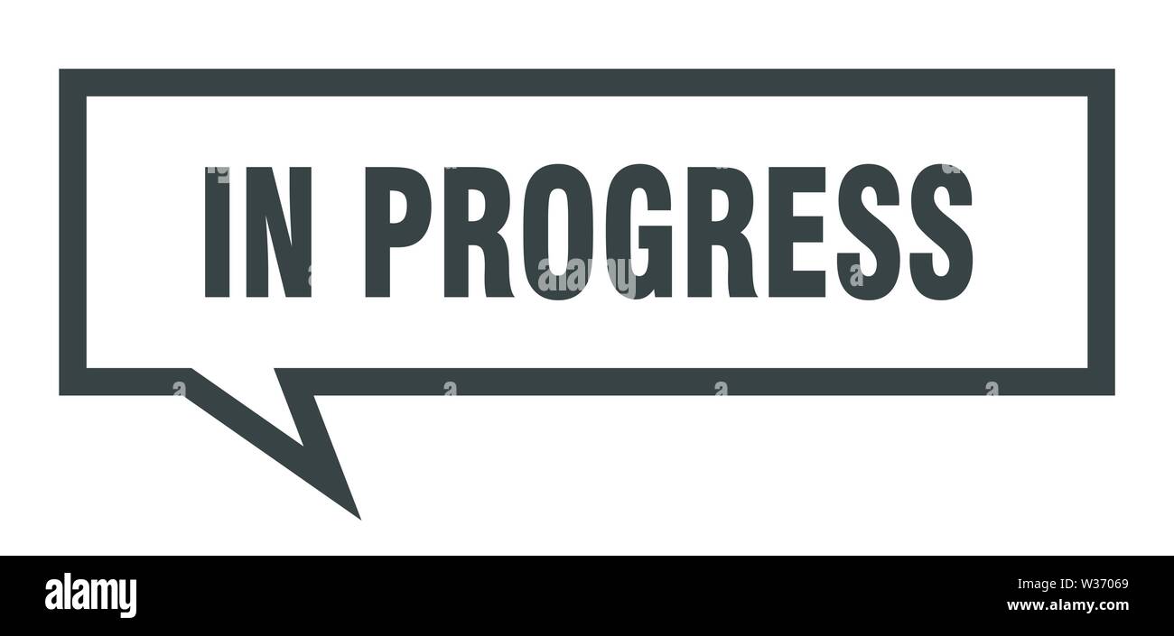 in progress sign. in progress square speech bubble. in progress Stock ...