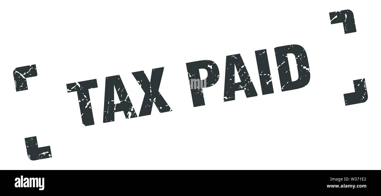 tax paid stamp. tax paid square grunge sign. tax paid Stock Vector ... tax paid stamp. tax paid square grunge sign. tax paid Stock Vector ...