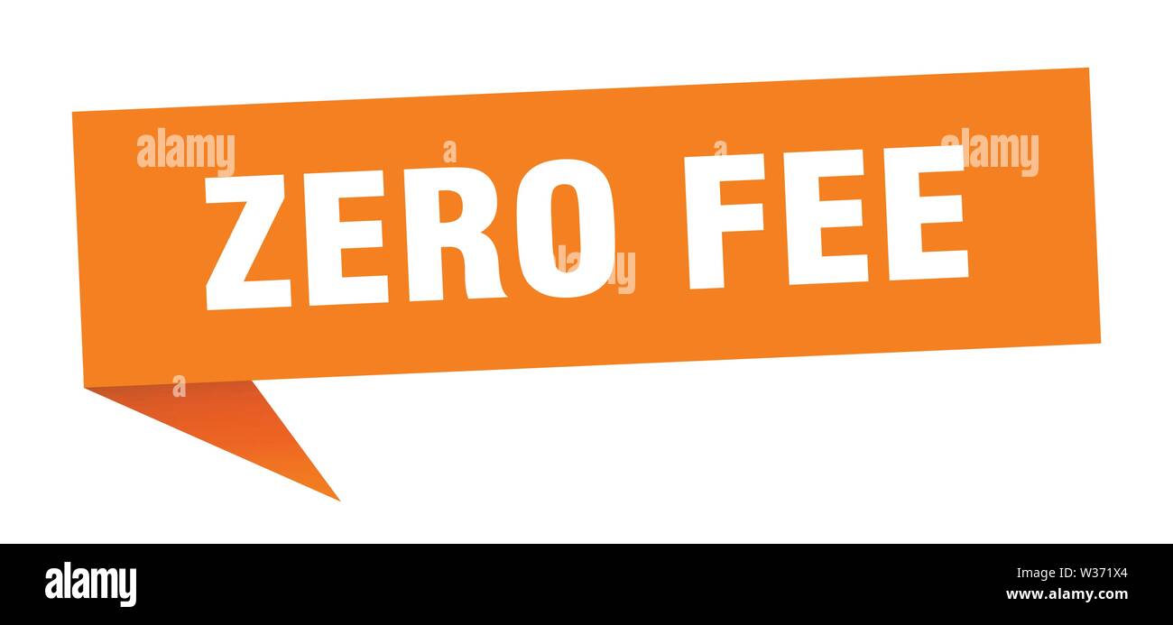 zero fee speech bubble. zero fee sign. zero fee banner Stock Vector ...