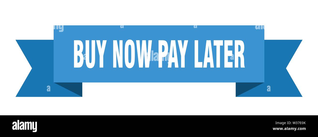 buy now pay later ribbon. buy now pay later isolated sign. buy now pay ...