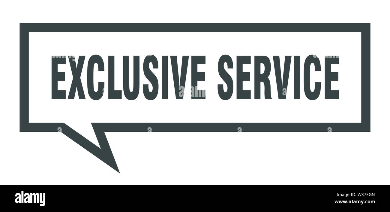 exclusive service sign. exclusive service square speech bubble ...