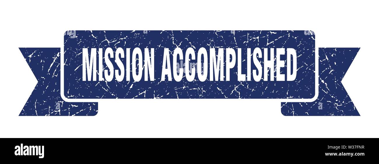 mission accomplished grunge ribbon. mission accomplished sign. mission ...