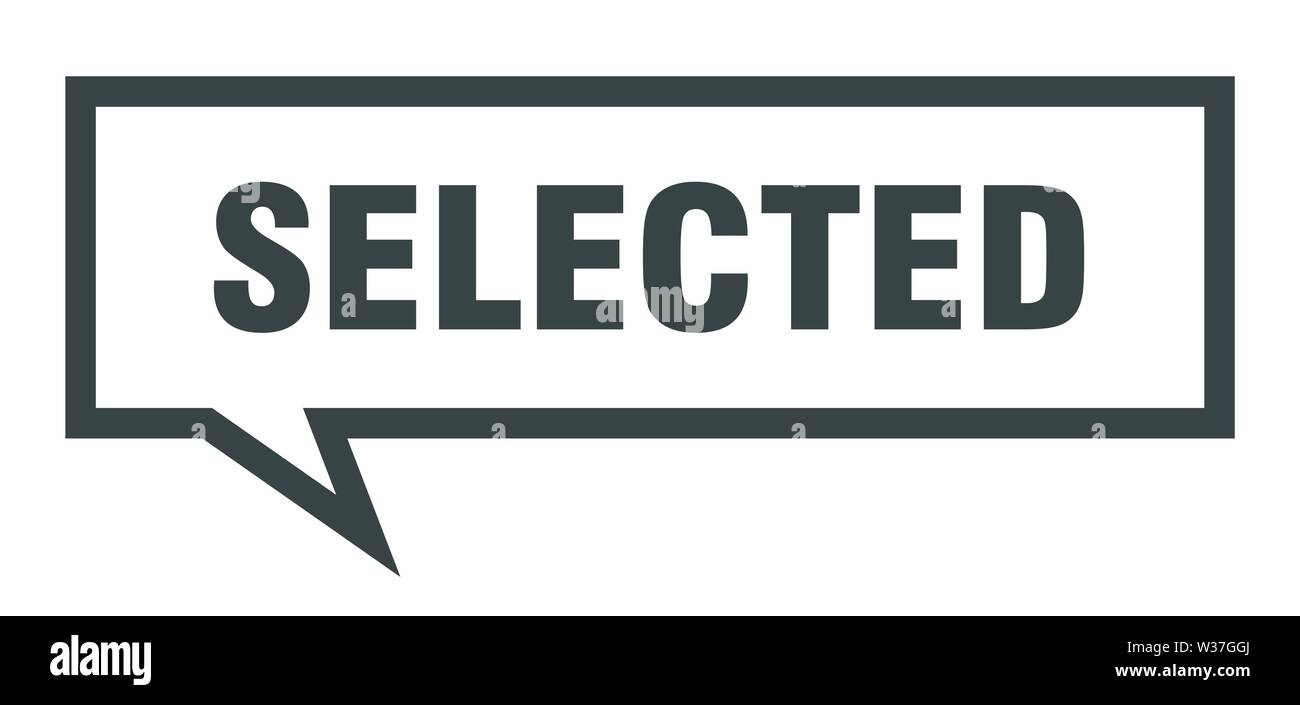 selected sign. selected square speech bubble. selected Stock Vector ...