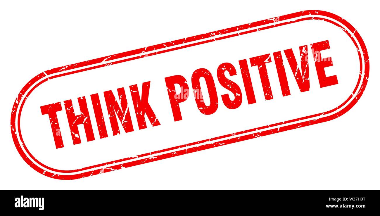 think positive stamp. think positive square grunge sign. think positive ...
