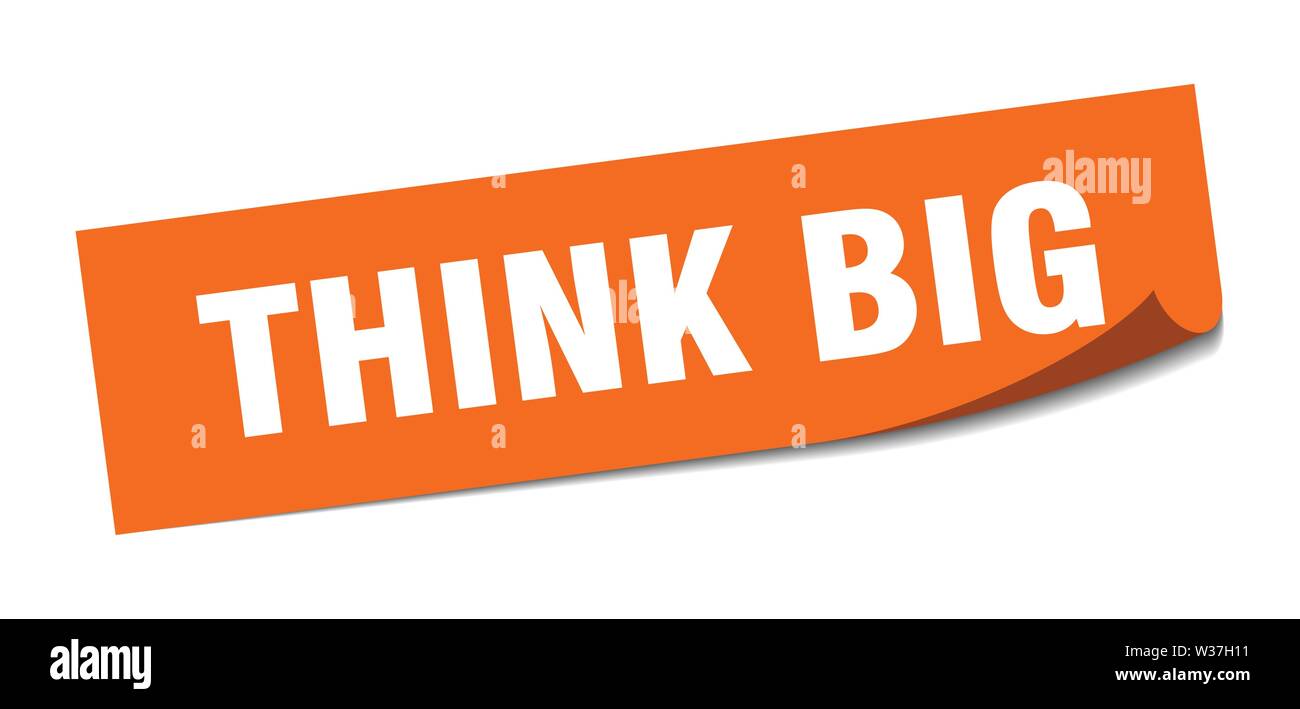 think big sticker. think big square isolated sign. think big Stock ...