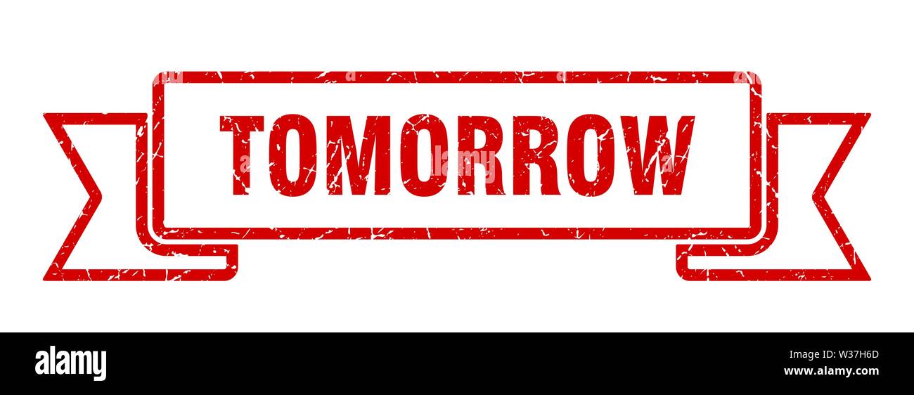 tomorrow grunge ribbon. tomorrow sign. tomorrow banner Stock Vector ...