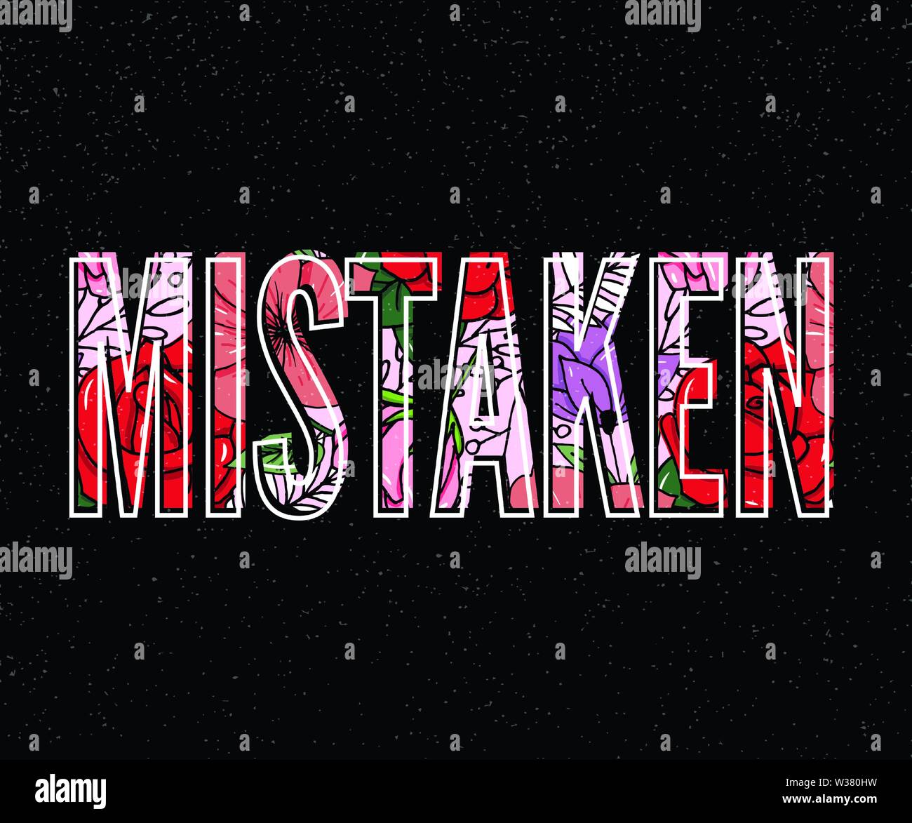 Mistaken slogan. Perfect for pin, card, t-shirt design, poster, sticker ...
