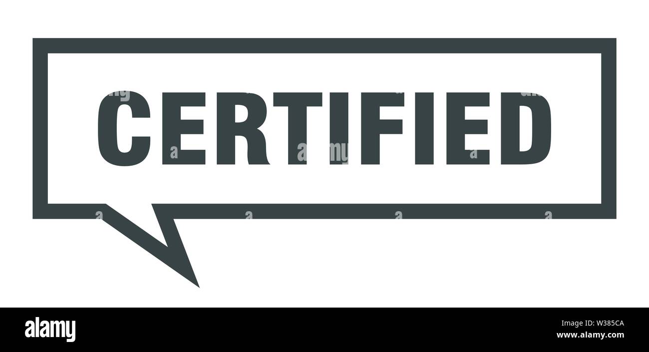 certified sign. certified square speech bubble. certified Stock Vector ...