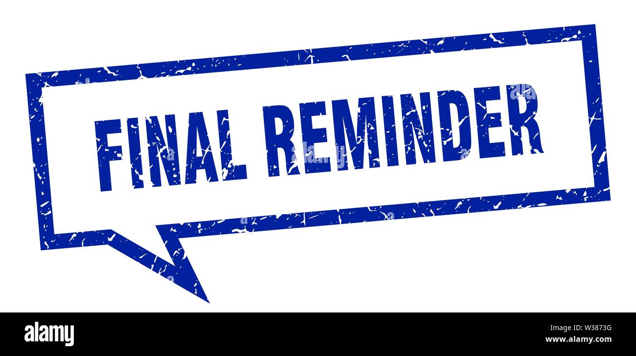 final reminder sign. final reminder square speech bubble. final ...