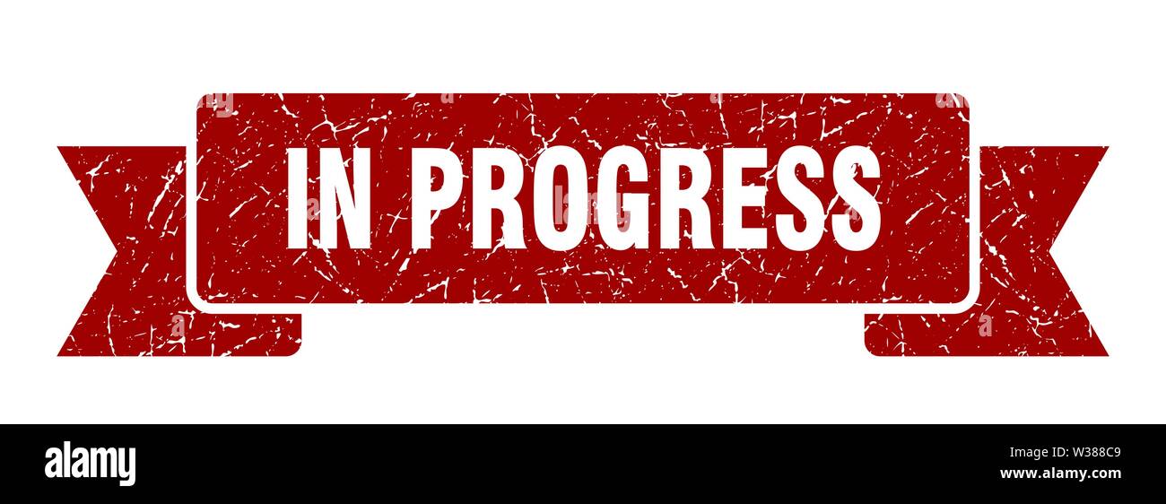 in progress grunge ribbon. in progress sign. in progress banner Stock ...