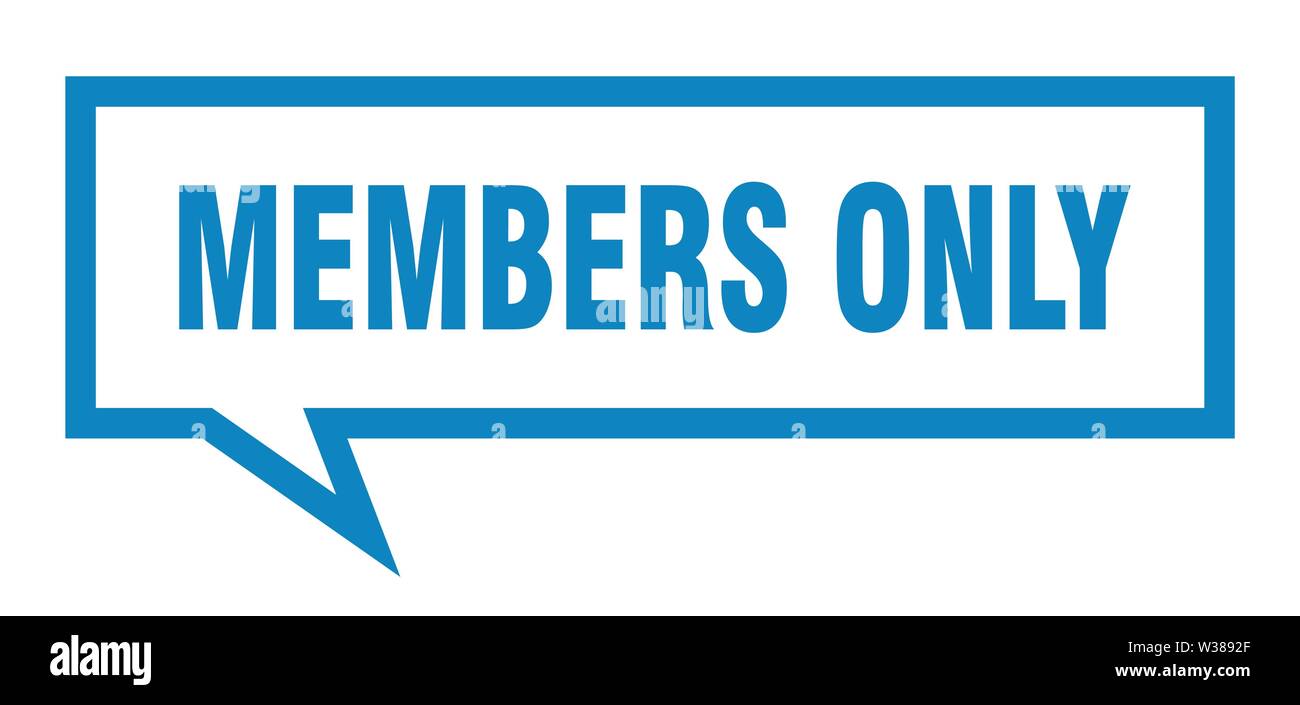 members only sign. members only square speech bubble. members only ...