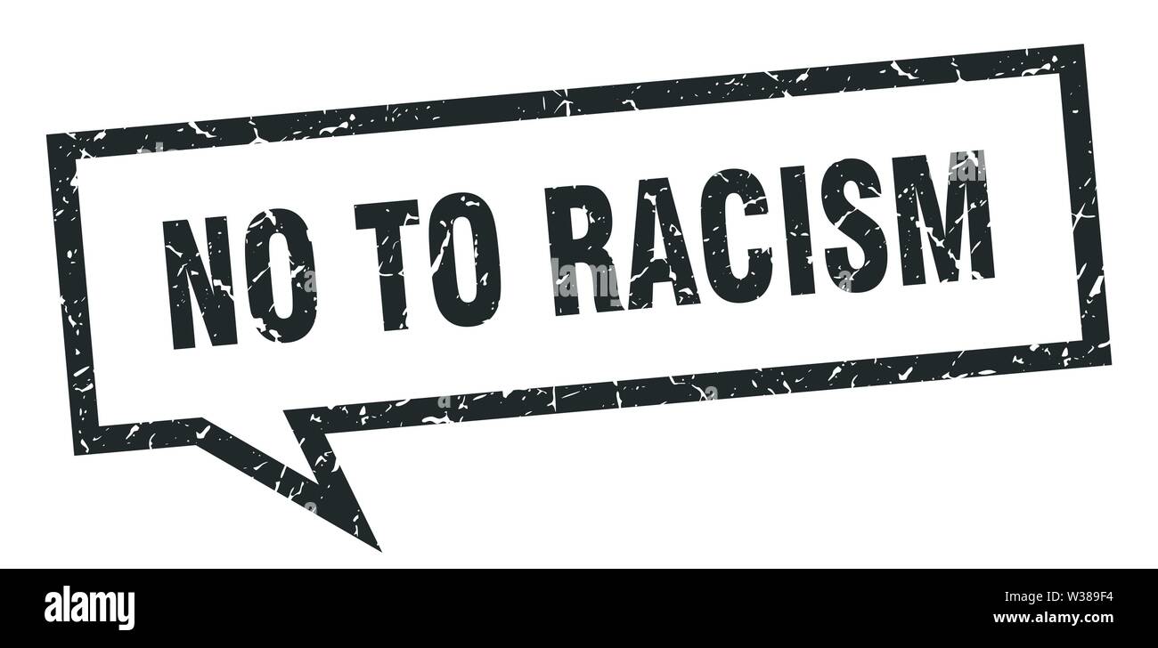 no to racism sign. no to racism square speech bubble. no to racism ...