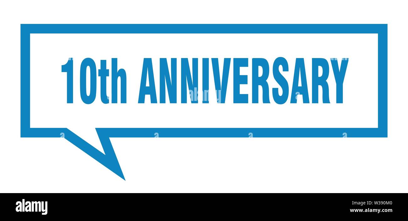 10th anniversary sign. 10th anniversary square speech bubble. 10th ...
