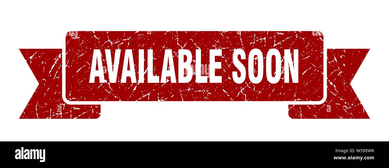 available soon grunge ribbon. available soon sign. available soon ...