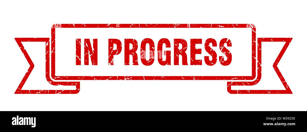in progress grunge ribbon. in progress sign. in progress banner Stock ...