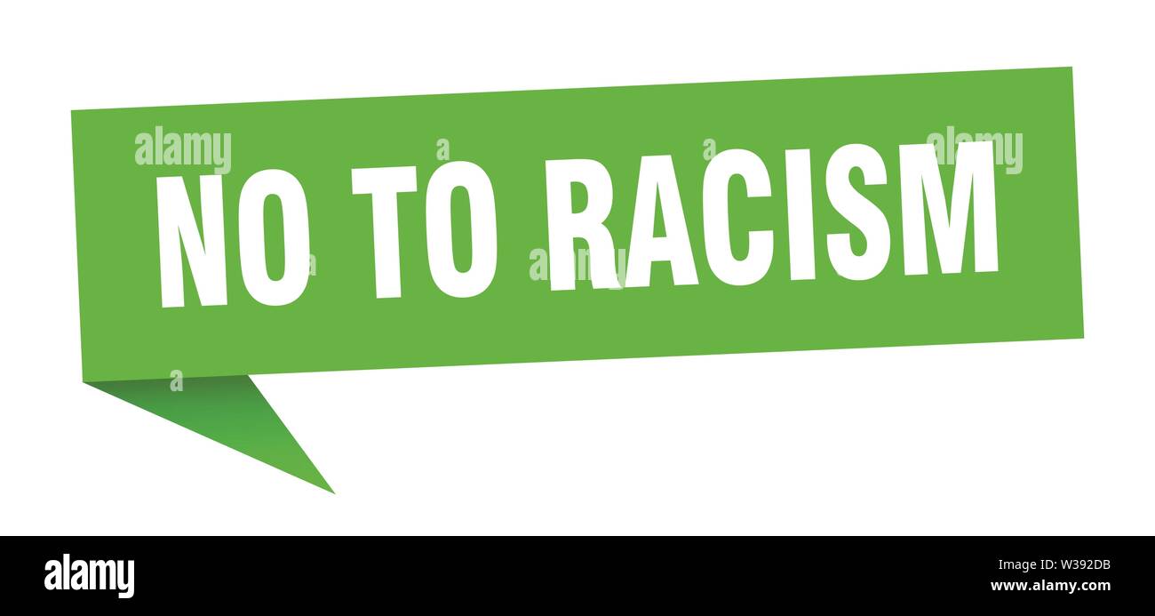 no to racism speech bubble. no to racism sign. no to racism banner ...