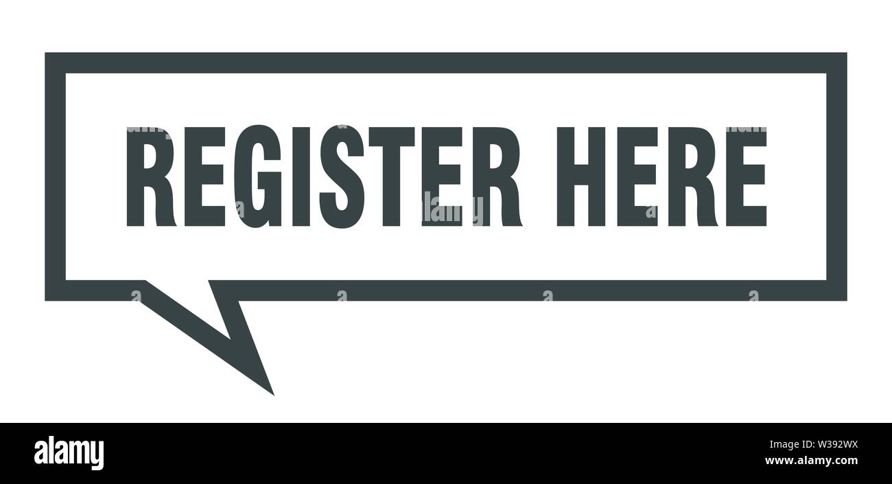 register here sign. register here square speech bubble. register here ...