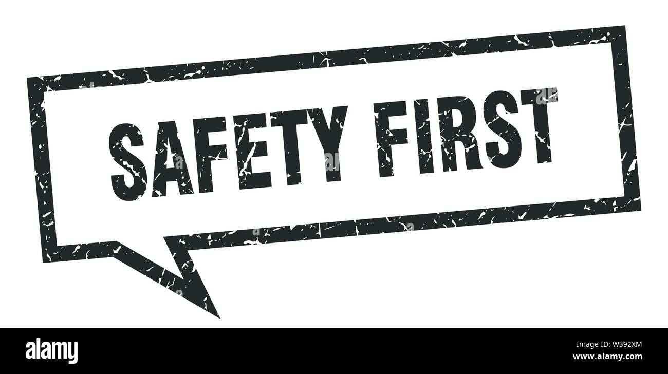 safety first sign. safety first square speech bubble. safety first ...