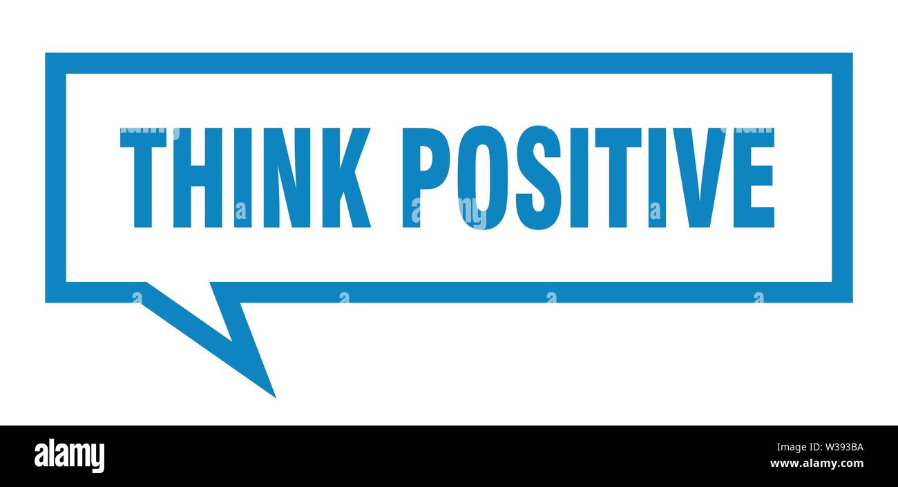 think positive sign. think positive square speech bubble. think ...