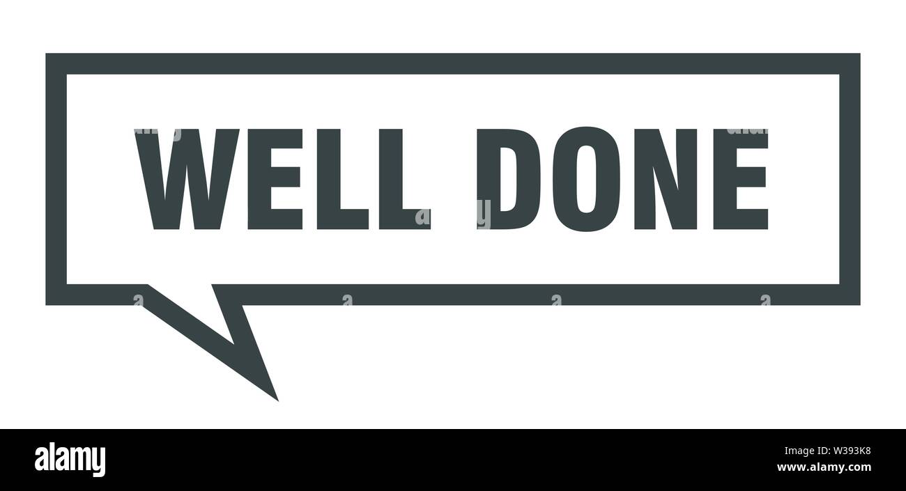 well done sign. well done square speech bubble. well done Stock Vector ...