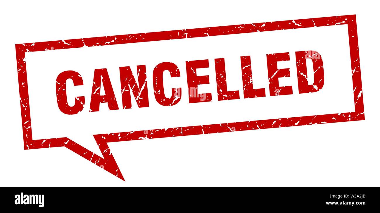 cancelled sign. cancelled square speech bubble. cancelled Stock Vector ... cancelled sign. cancelled square speech bubble. cancelled Stock Vector ...