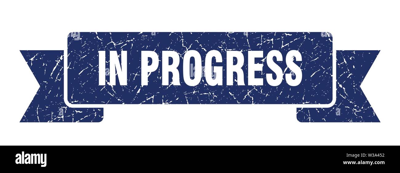 in progress grunge ribbon. in progress sign. in progress banner Stock ...